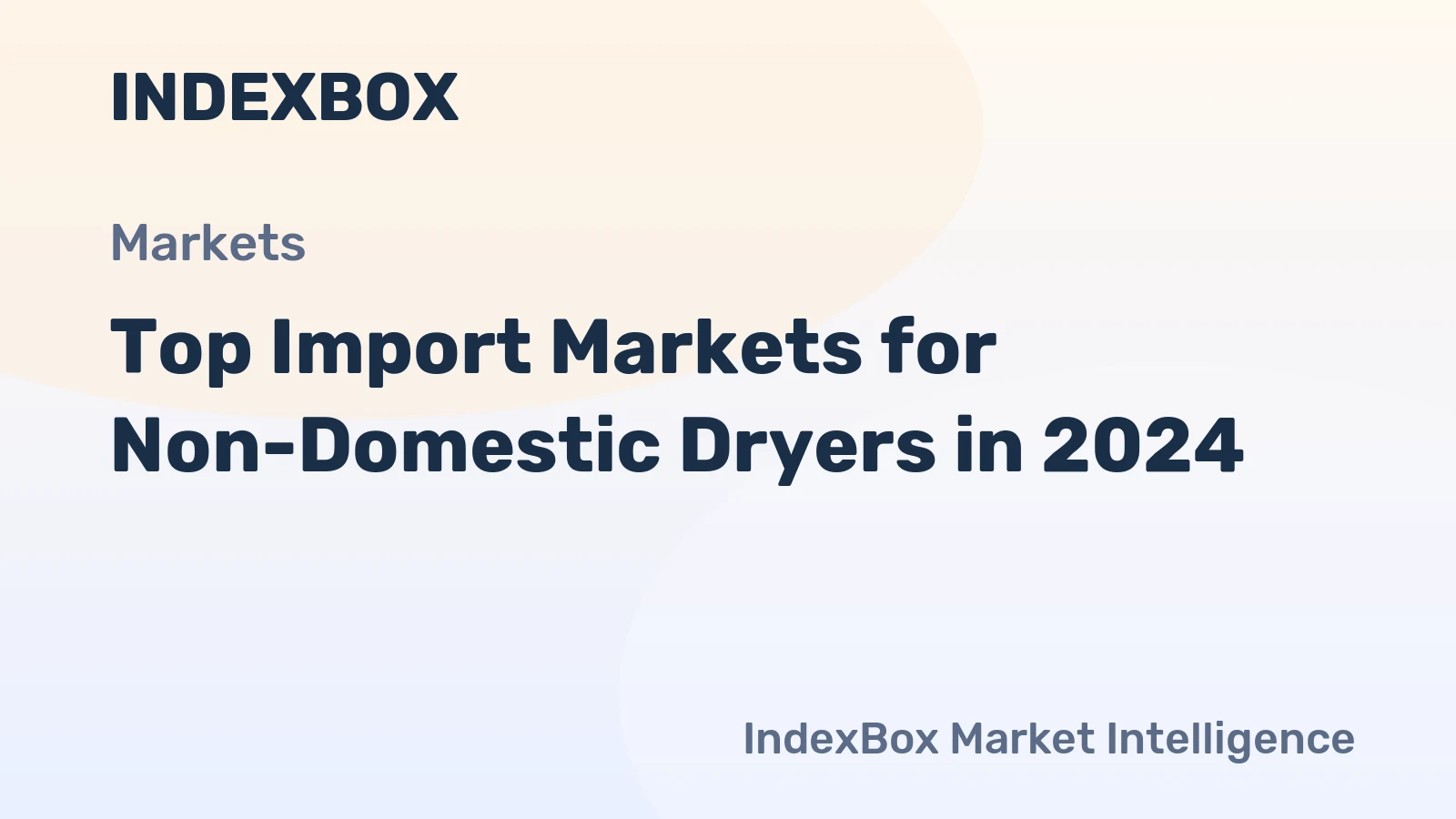 Top Import Markets for Non-Domestic Dryers in 2024
