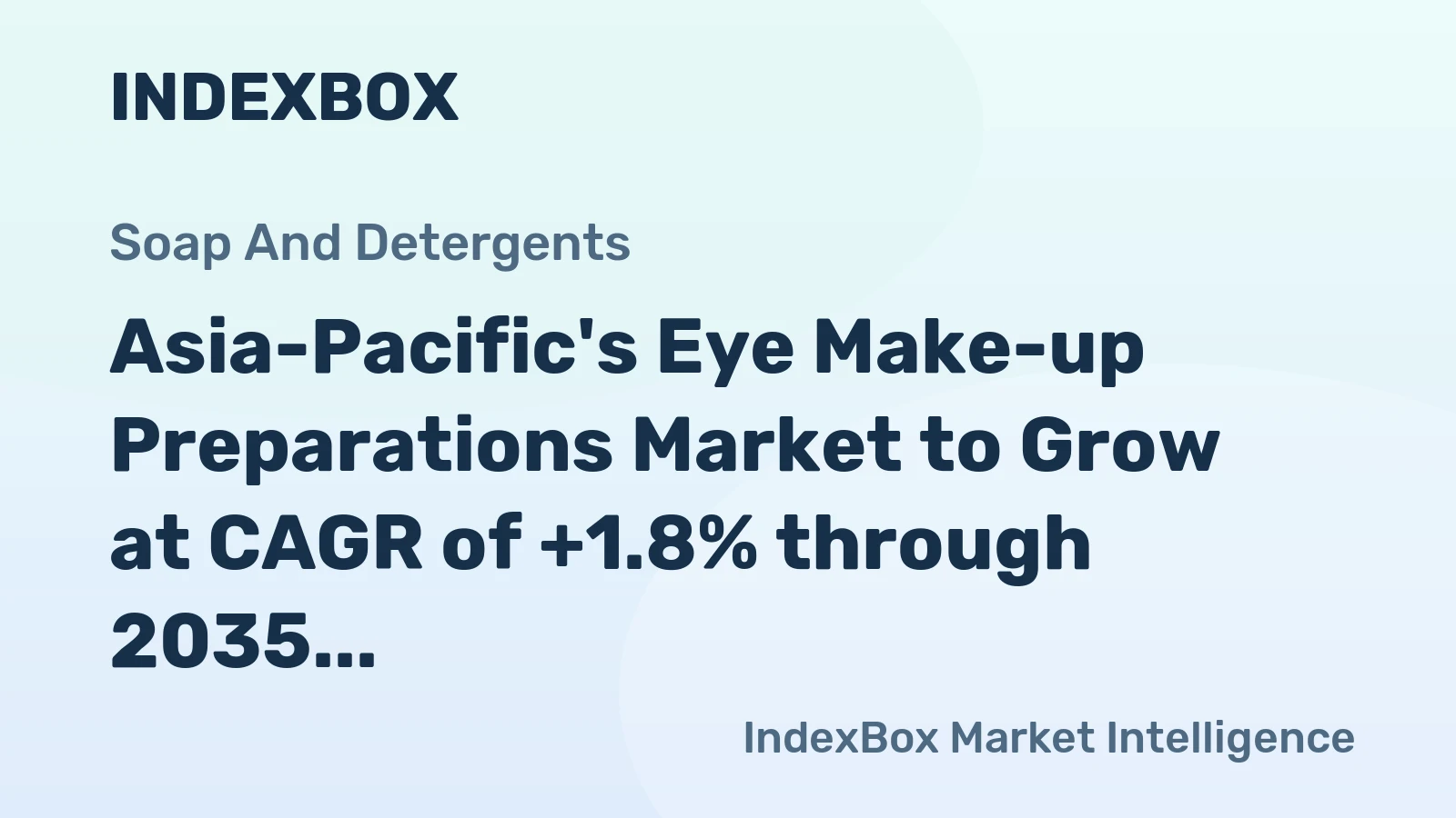 Asia-Pacific's Eye Make-up Preparations Market to Grow at CAGR of +1.8% through 2035, Reaching $5.2B in Value