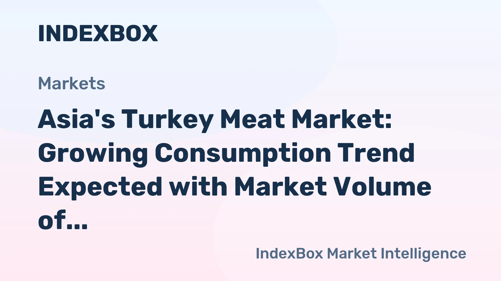 Asia's Turkey Meat Market: Growing Consumption Trend Expected with Market Volume of 236K tons and Market Value of $714M by 2035