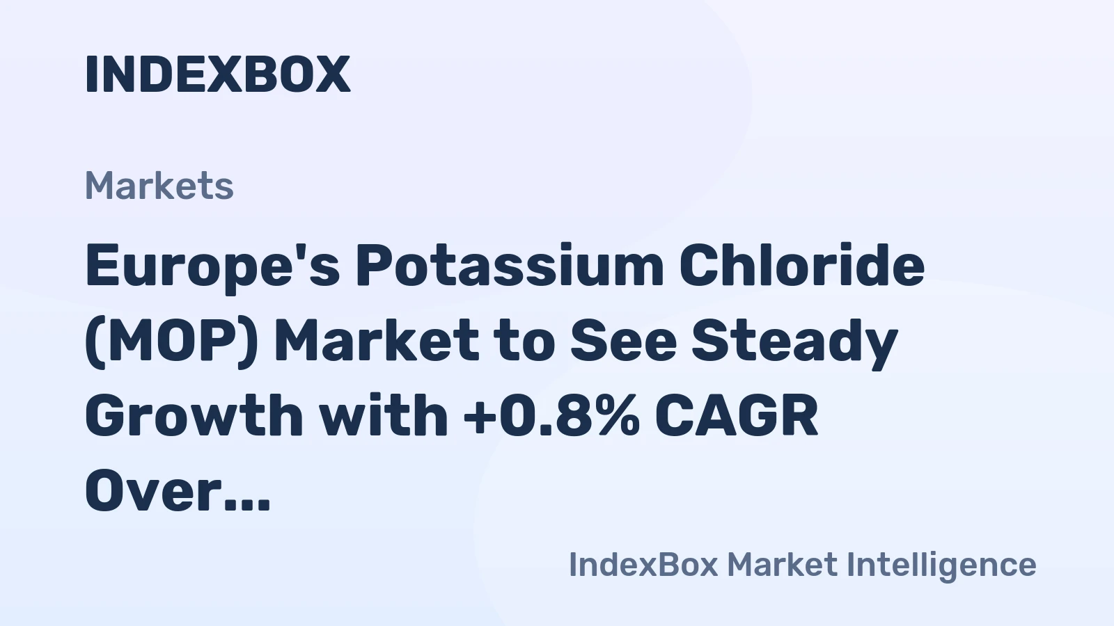 Europe's Potassium Chloride (MOP) Market to See Steady Growth with +0.8% CAGR Over Next Decade