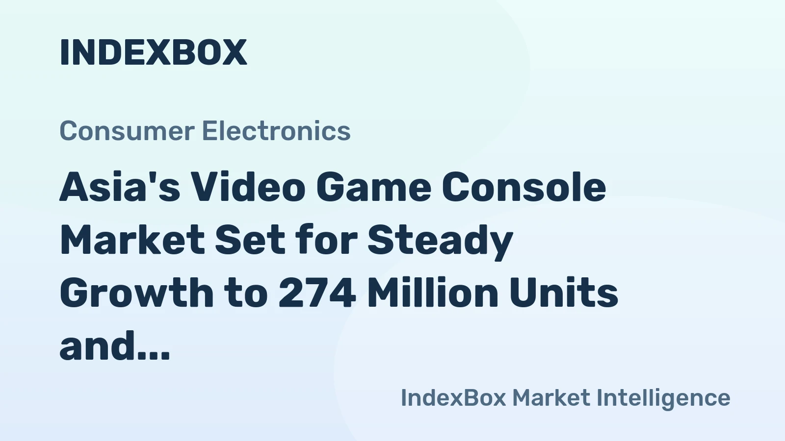 Asia's Video Game Console Market Set for Steady Growth to 274 Million Units and $43.2 Billion
