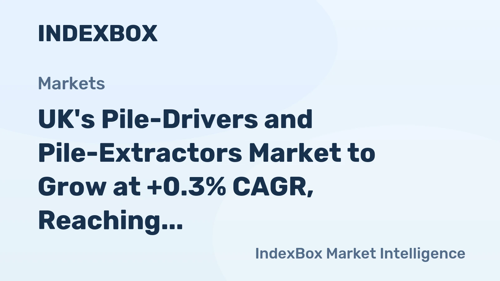 UK's Pile-Drivers and Pile-Extractors Market to Grow at +0.3% CAGR, Reaching $4.1B by 2035