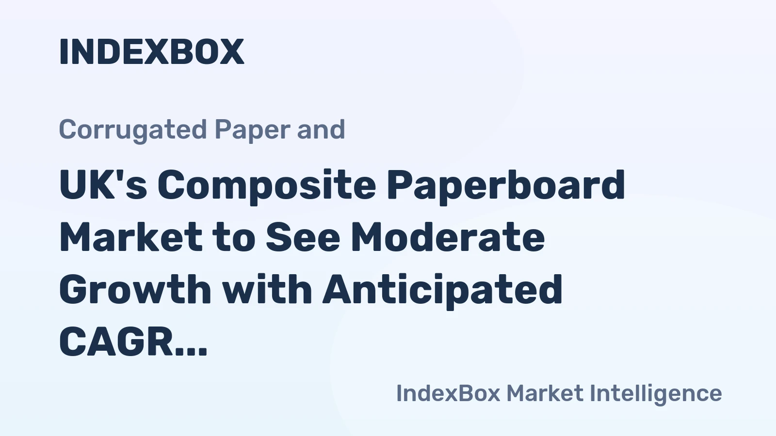 UK's Composite Paperboard Market to See Moderate Growth with Anticipated CAGR of +3.4% from 2024 to 2035, Reaching $116M in Value