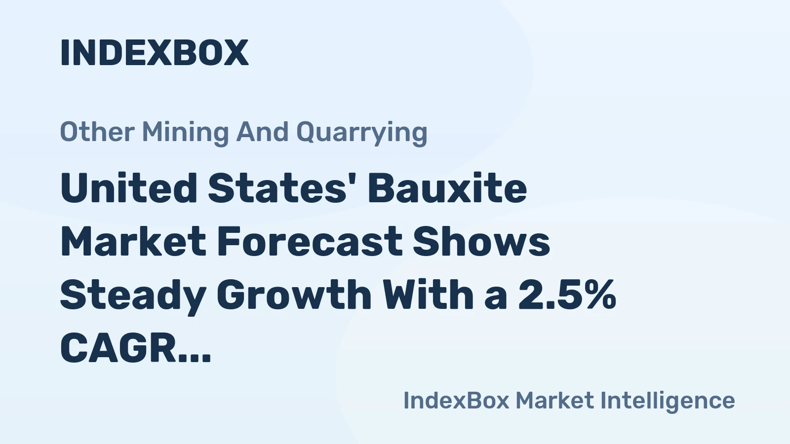 United States' Bauxite Market Forecast Shows Steady Growth With a 2.5% CAGR Through 2035