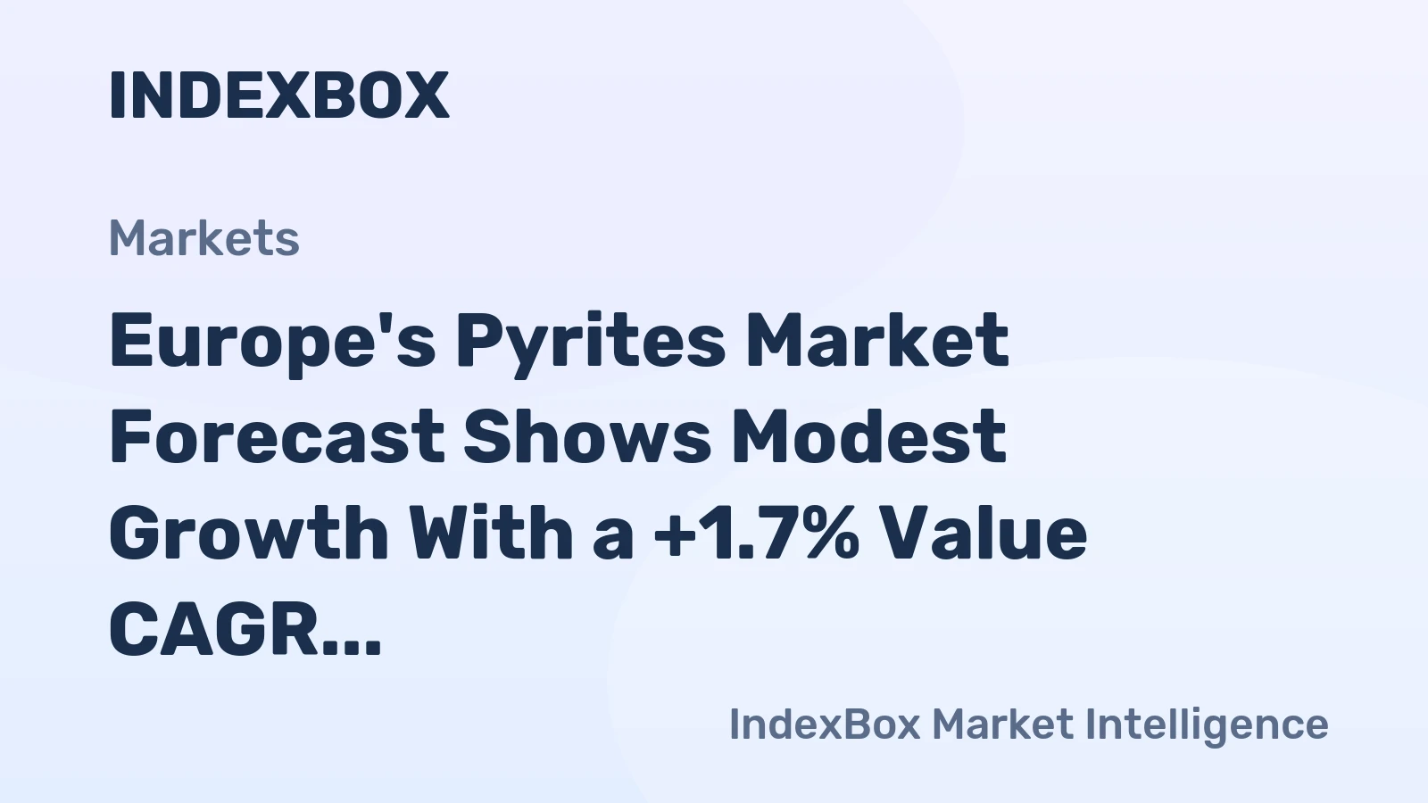 Europe's Pyrites Market Forecast Shows Modest Growth With a +1.7% Value CAGR
