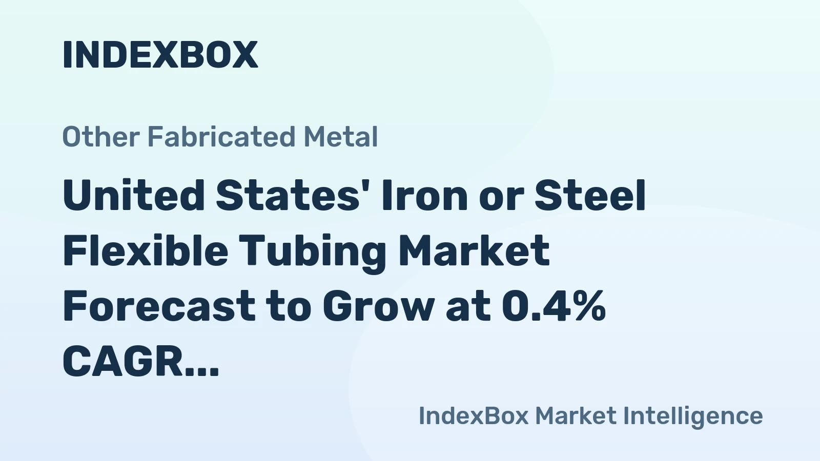 United States' Iron or Steel Flexible Tubing Market Forecast to Grow at 0.4% CAGR Through 2035
