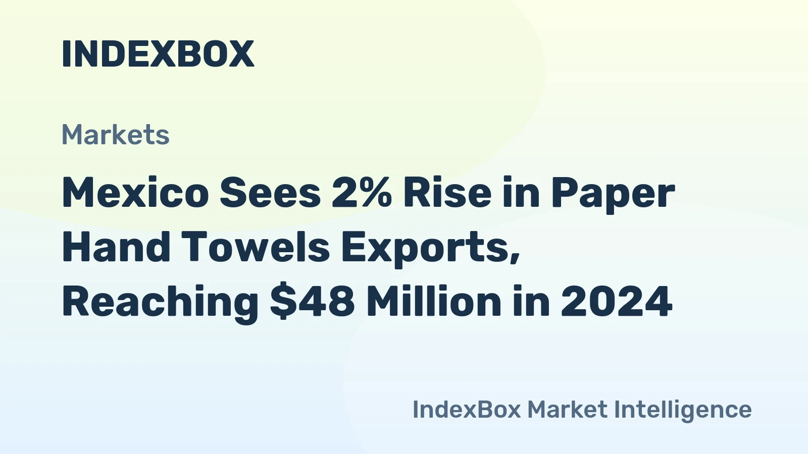 Mexico Sees 2% Rise in Paper Hand Towels Exports, Reaching $48 Million in 2024