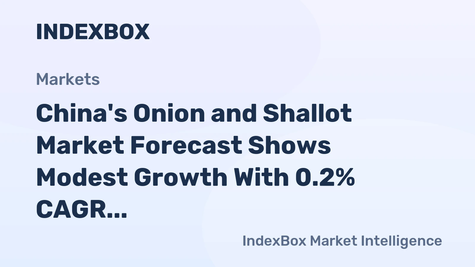China's Onion and Shallot Market Forecast Shows Modest Growth With 0.2% CAGR Volume Increase