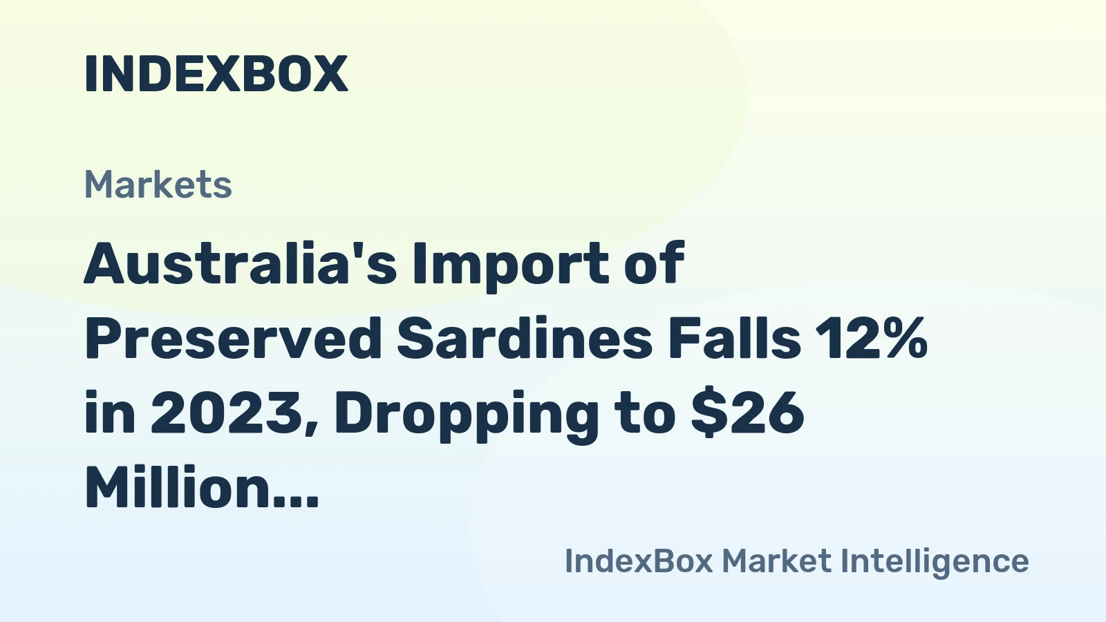 Australia's Import of Preserved Sardines Falls 12% in 2023, Dropping to $26 Million
