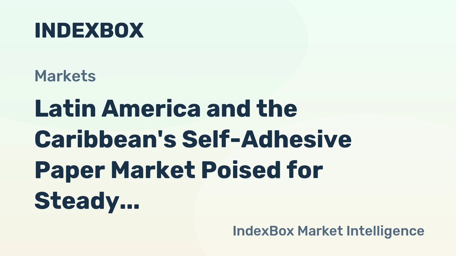 Latin America and the Caribbean's Self-Adhesive Paper Market Poised for Steady Growth with a 2.1% CAGR Through 2035