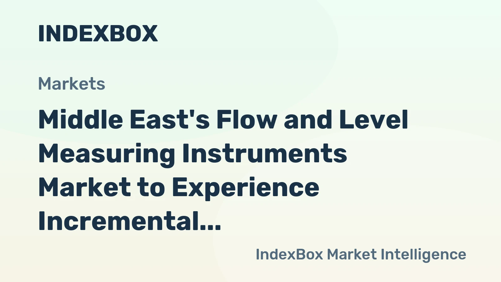 Middle East's Flow and Level Measuring Instruments Market to Experience Incremental Growth at 0.9% CAGR