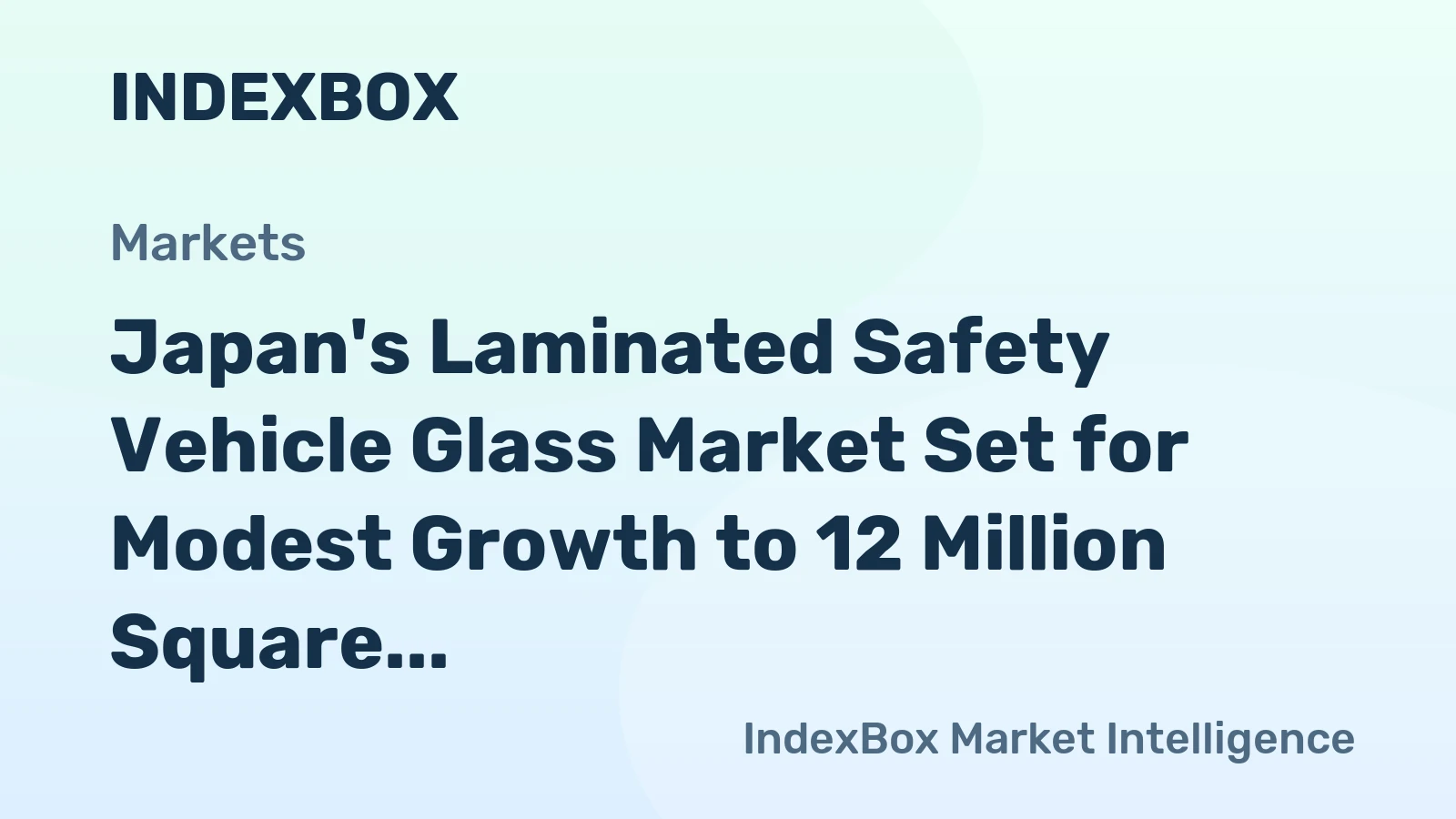 Japan's Laminated Safety Vehicle Glass Market Set for Modest Growth to 12 Million Square Meters by 2035