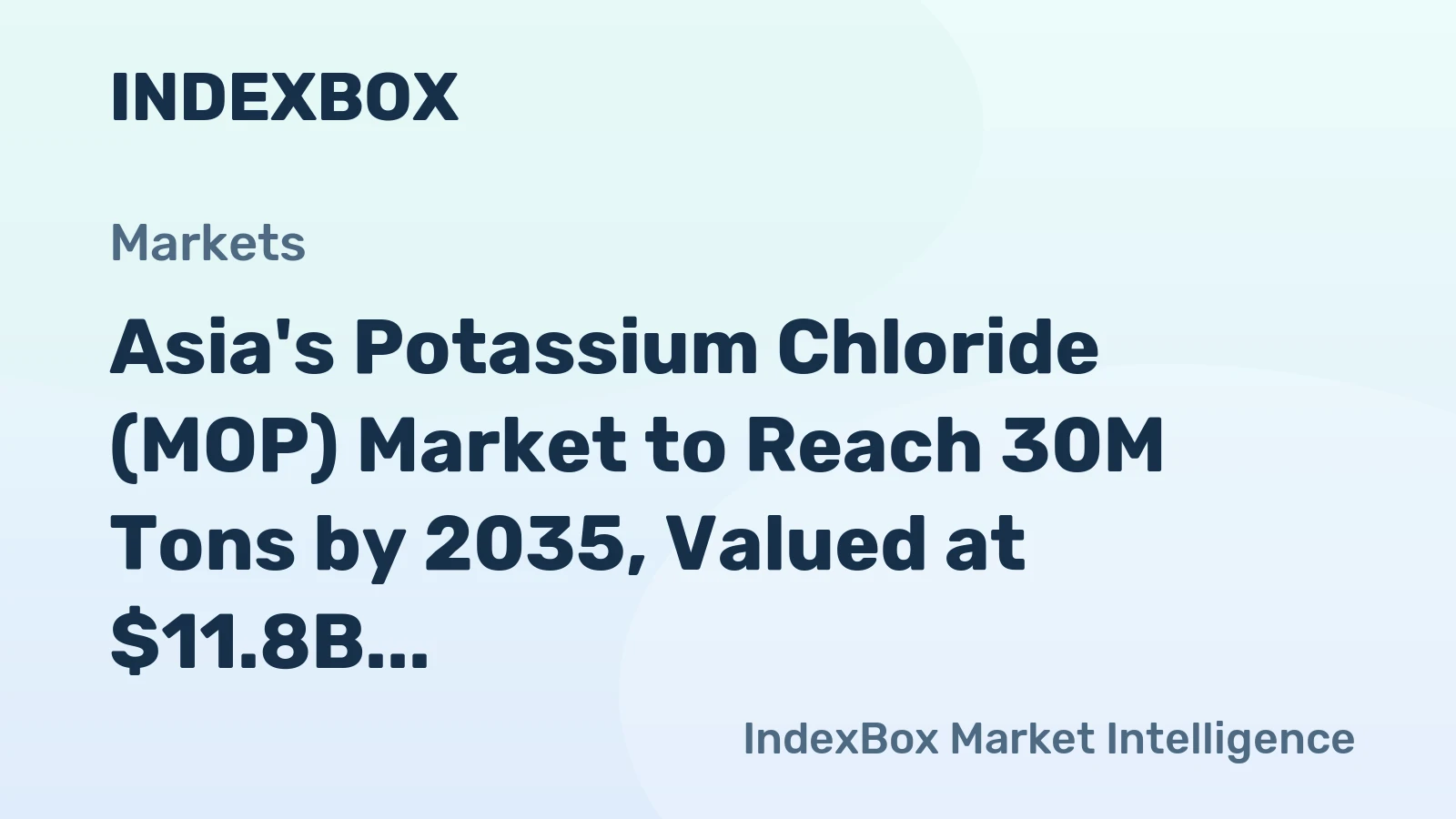Asia's Potassium Chloride (MOP) Market to Reach 30M Tons by 2035, Valued at $11.8B