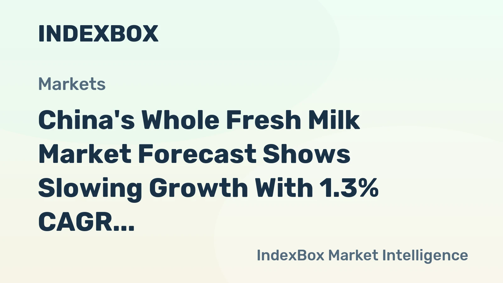 China's Whole Fresh Milk Market Forecast Shows Slowing Growth With 1.3% CAGR to 2035