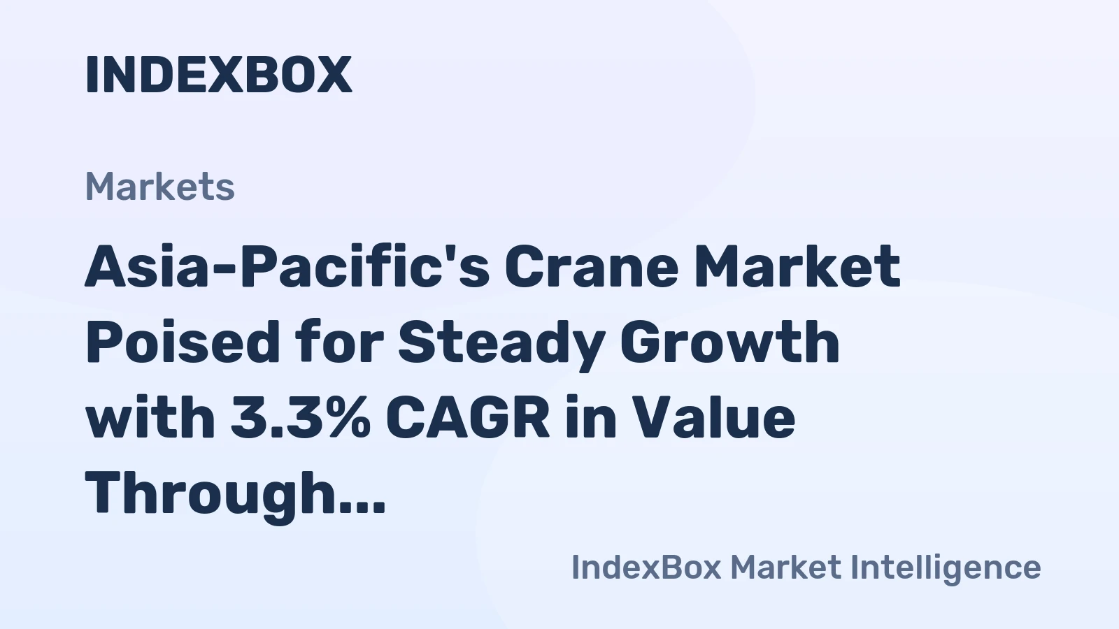 Asia-Pacific's Crane Market Poised for Steady Growth with 3.3% CAGR in Value Through 2035