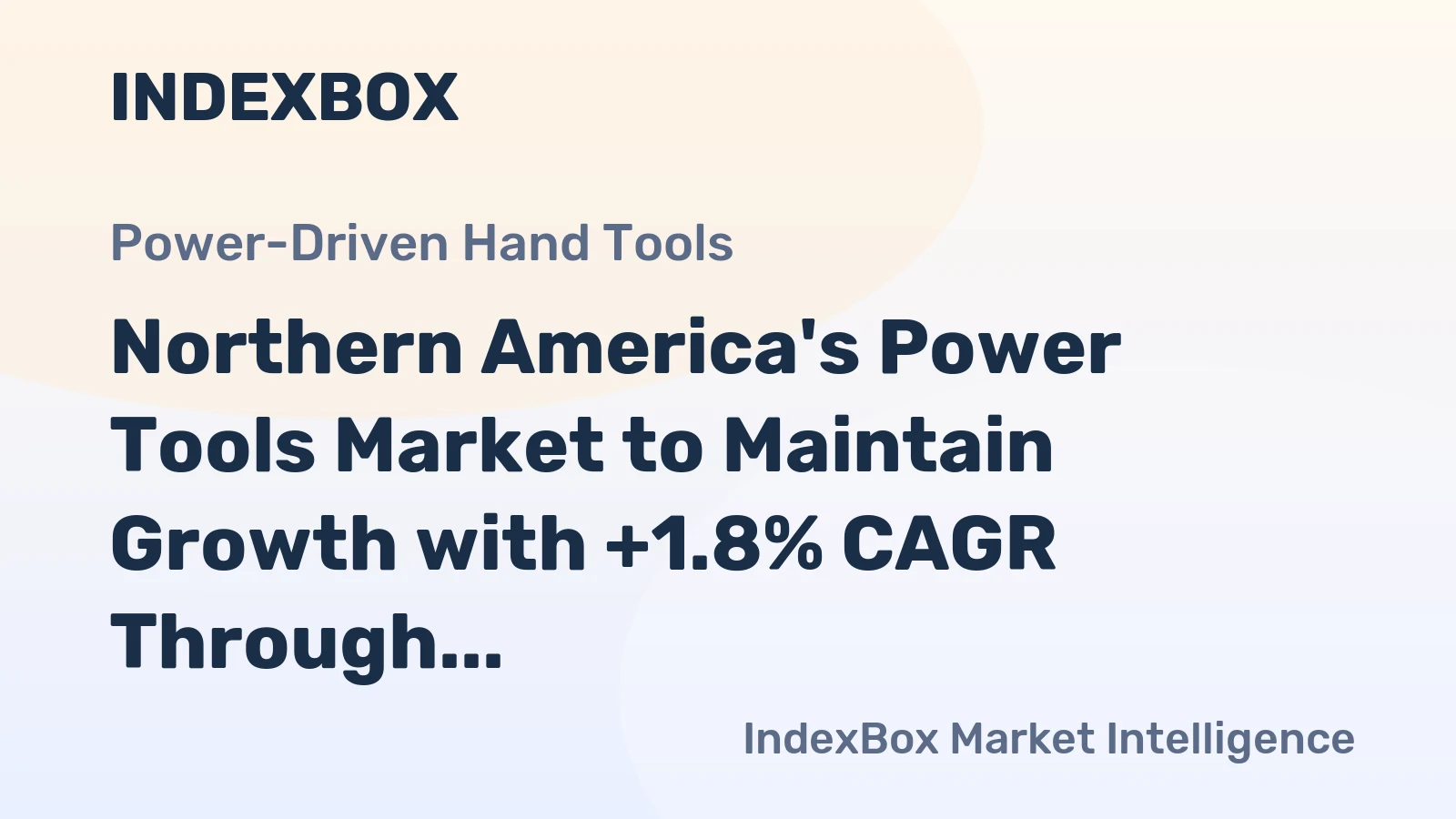 Northern America's Power Tools Market to Maintain Growth with +1.8% CAGR Through 2035
