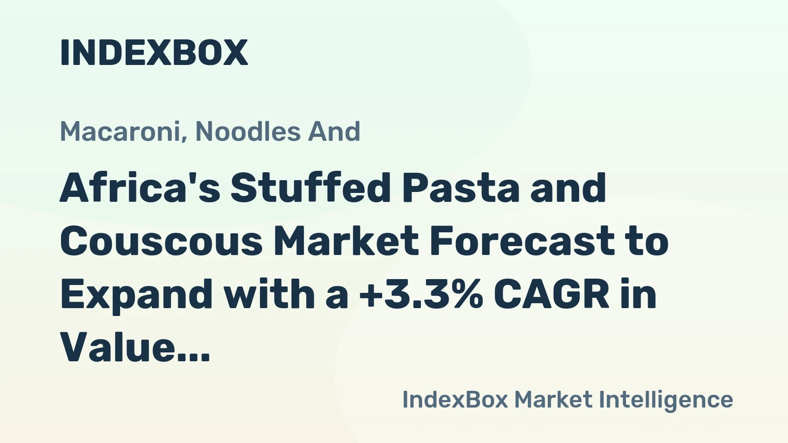 Africa's Stuffed Pasta and Couscous Market Forecast to Expand with a +3.3% CAGR in Value Through 2035