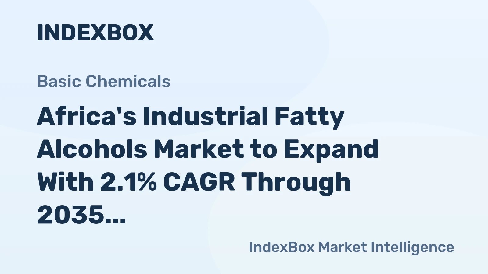 Africa's Industrial Fatty Alcohols Market to Expand With 2.1% CAGR Through 2035