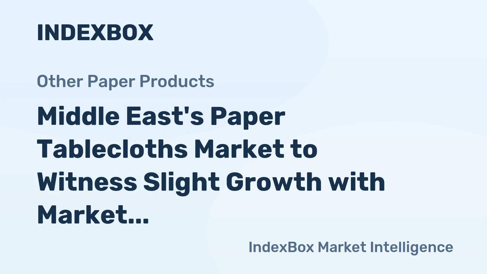 Middle East's Paper Tablecloths Market to Witness Slight Growth with Market Volume Reaching 376K Tons and Market Value $872M by 2035