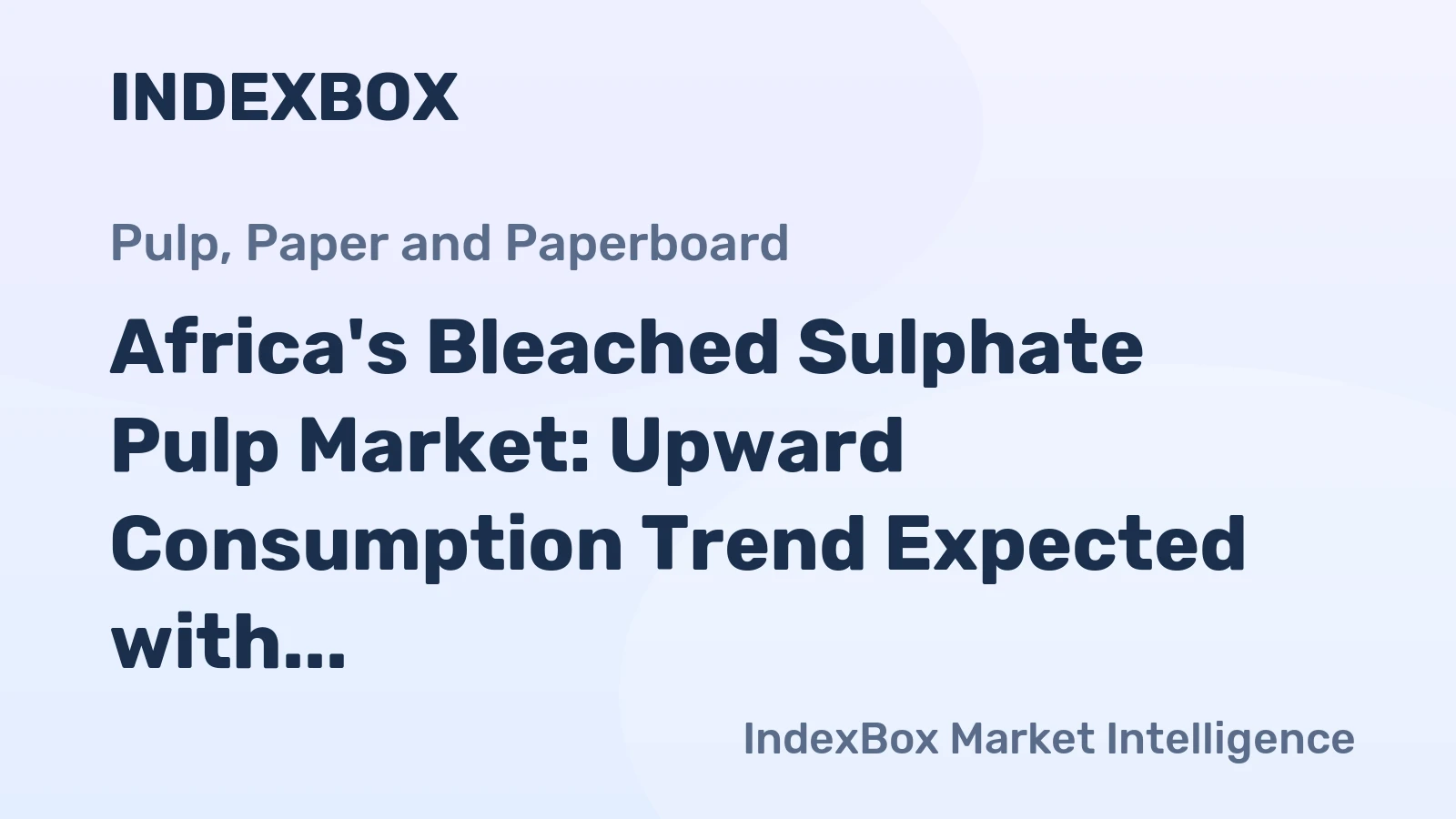 Africa's Bleached Sulphate Pulp Market: Upward Consumption Trend Expected with 1.3M tons Volume and $1.3B Value by 2035