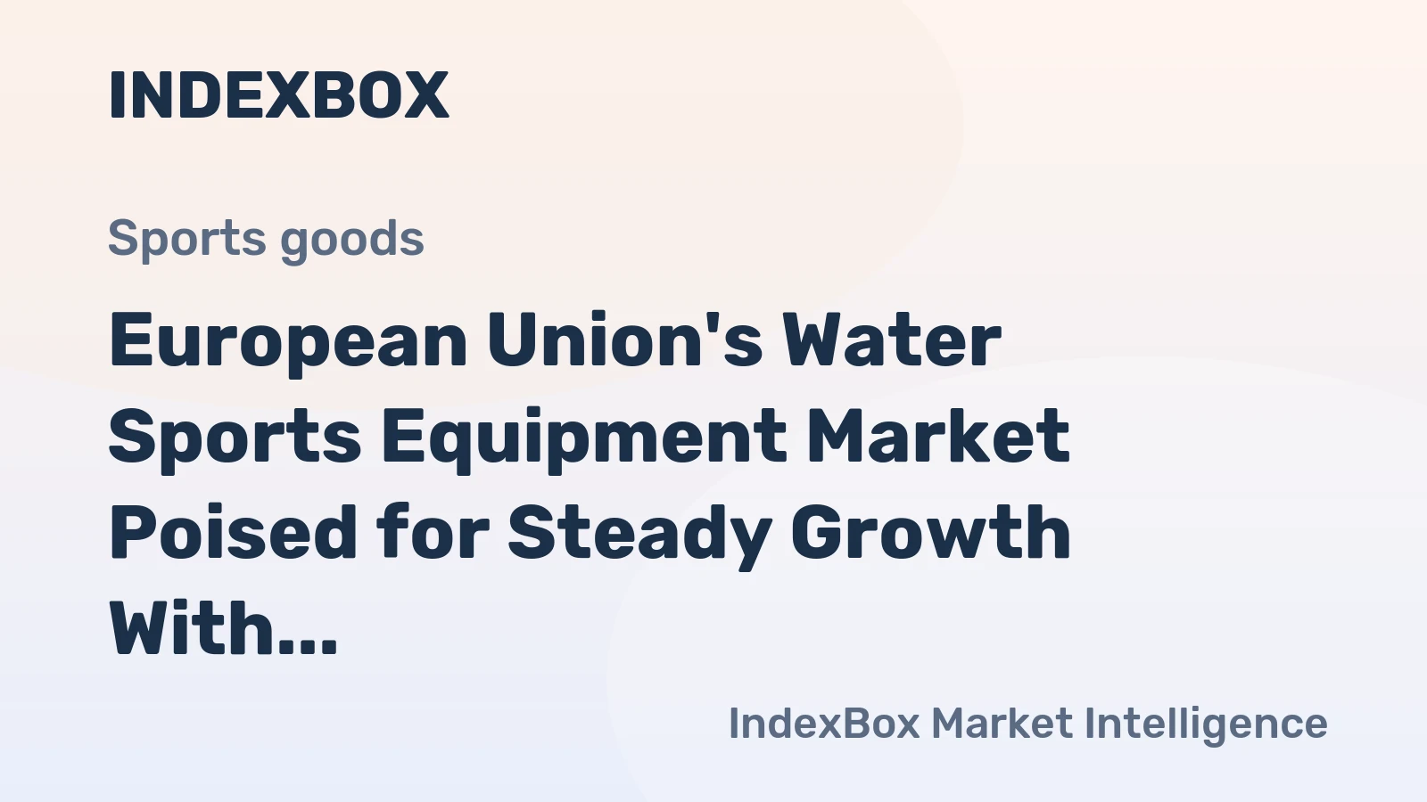 European Union's Water Sports Equipment Market Poised for Steady Growth With a +2.5% CAGR in Value Through 2035