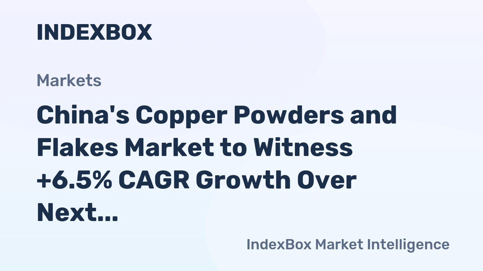 China's Copper Powders and Flakes Market to Witness +6.5% CAGR Growth Over Next Decade