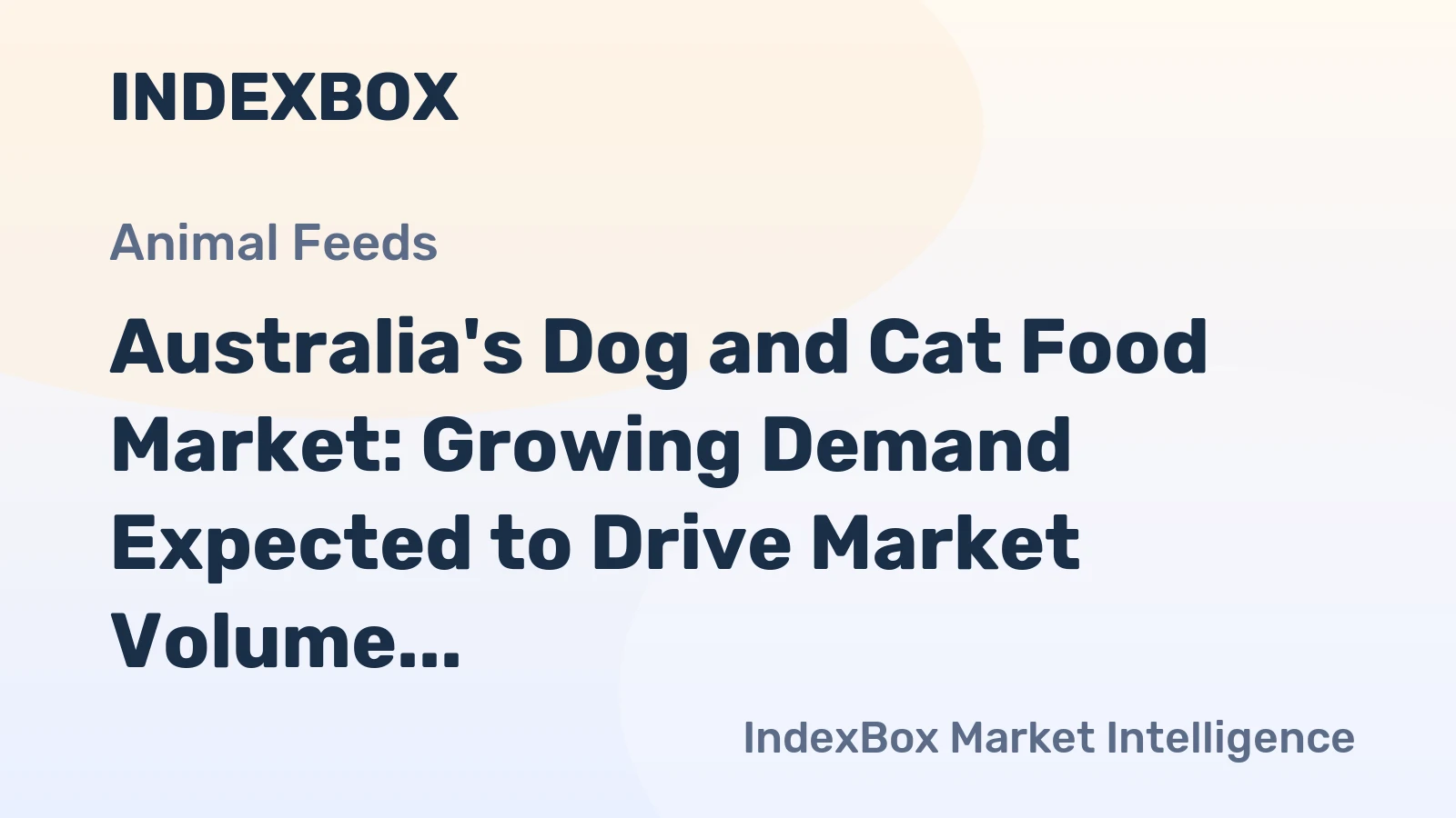 Australia's Dog and Cat Food Market: Growing Demand Expected to Drive Market Volume to 868K tons and Market Value to $1.7B by 2035