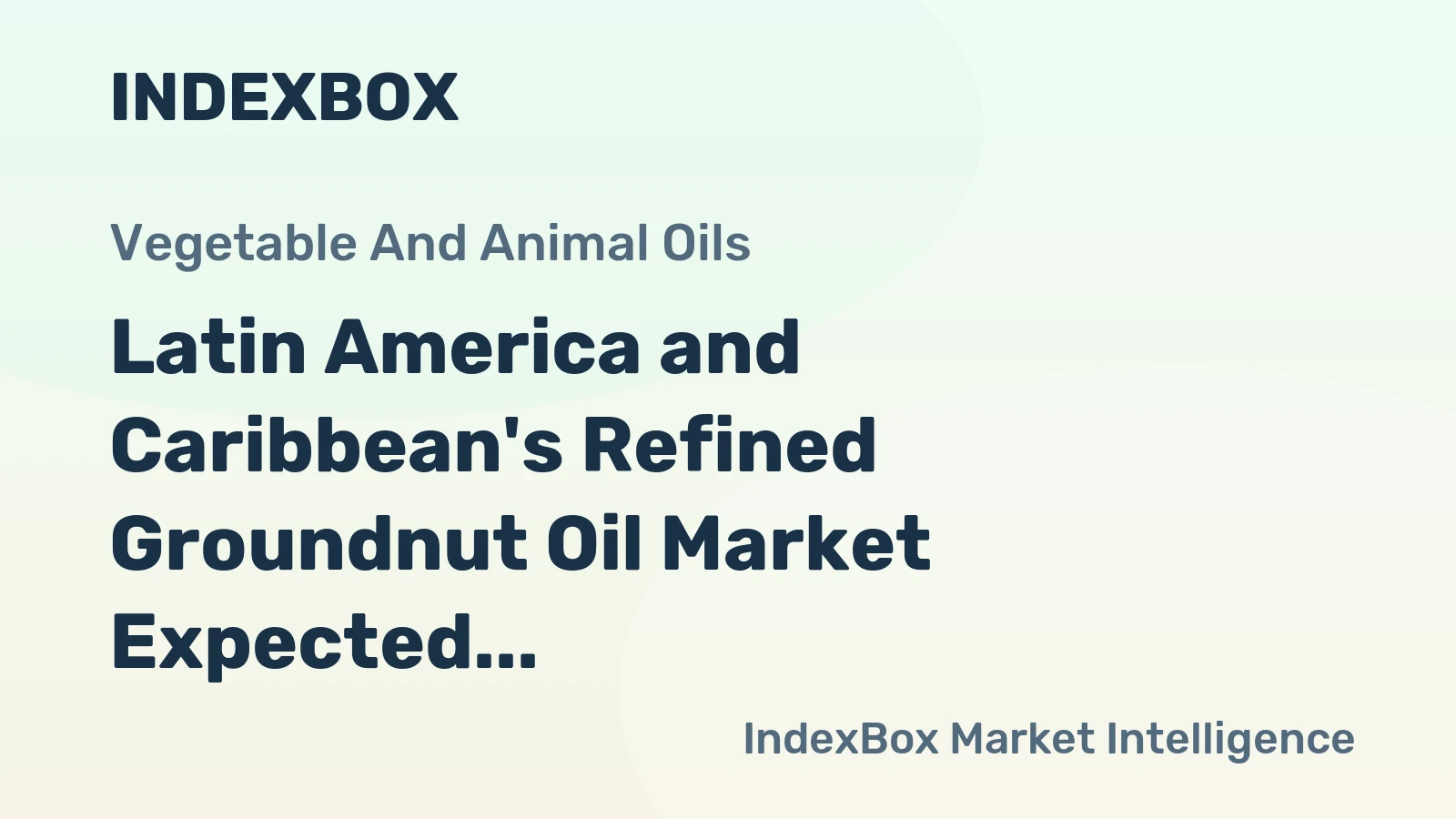 Latin America and Caribbean's Refined Groundnut Oil Market Expected to Grow at a CAGR of +0.8% Over the Next Decade