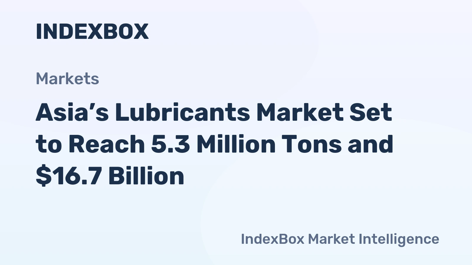 Asia’s Lubricants Market Set to Reach 5.3 Million Tons and $16.7 Billion
