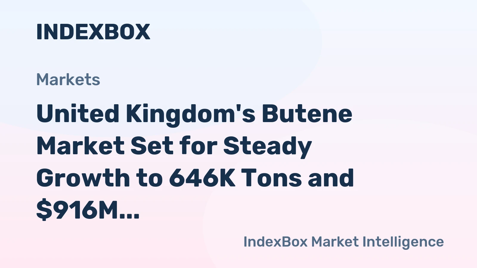 United Kingdom's Butene Market Set for Steady Growth to 646K Tons and $916M