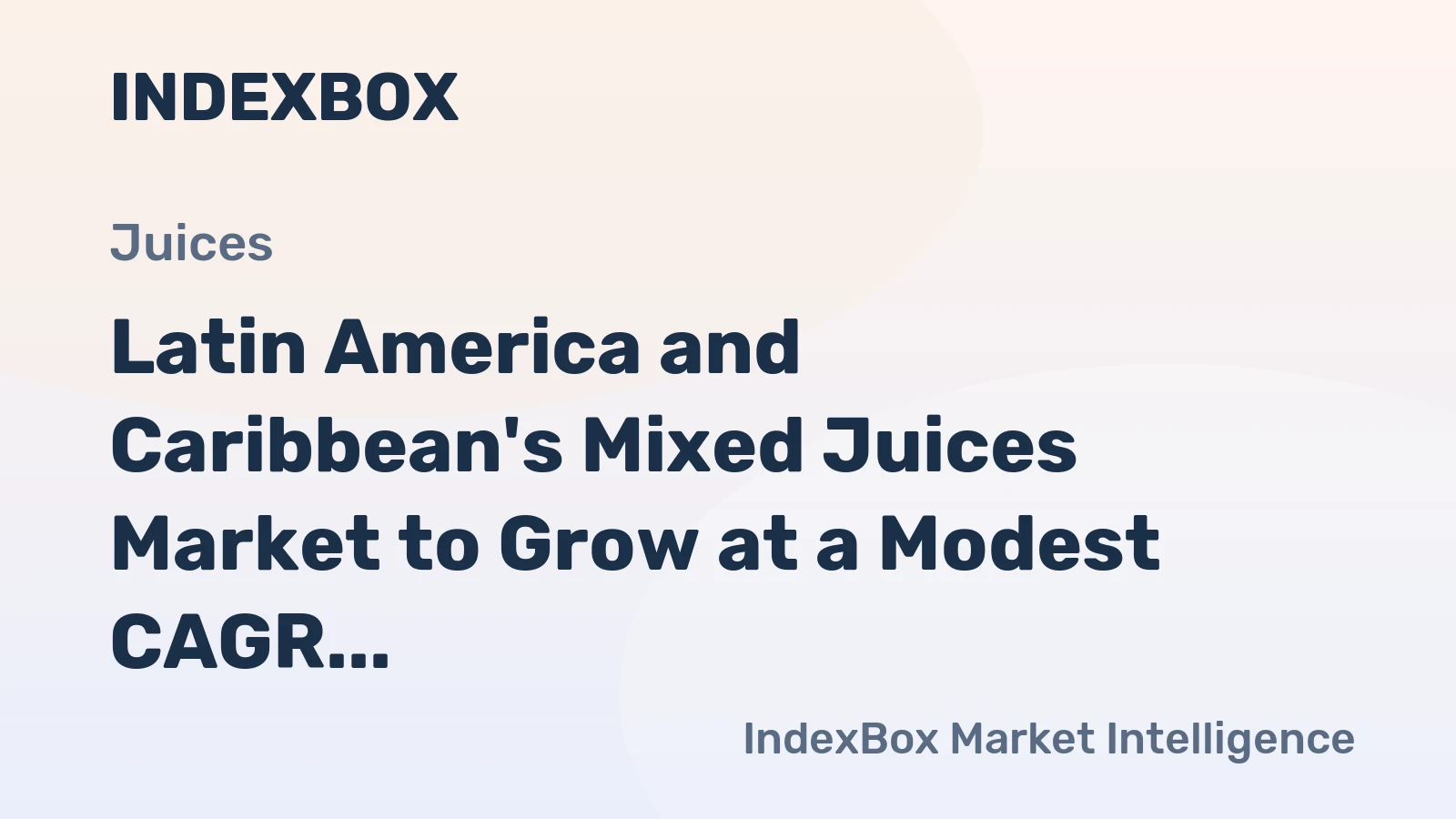 Latin America and Caribbean's Mixed Juices Market to Grow at a Modest CAGR of +0.6% from 2024 to 2035