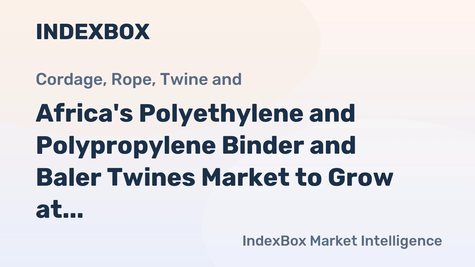 Africa's Polyethylene and Polypropylene Binder and Baler Twines Market to Grow at CAGR of +0.9% from 2024 to 2035