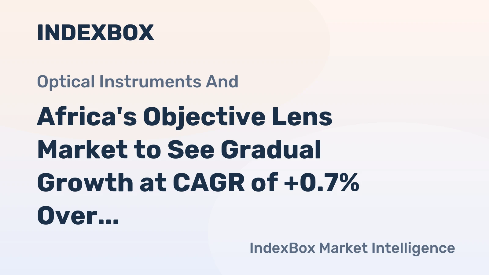 Africa's Objective Lens Market to See Gradual Growth at CAGR of +0.7% Over Next Decade