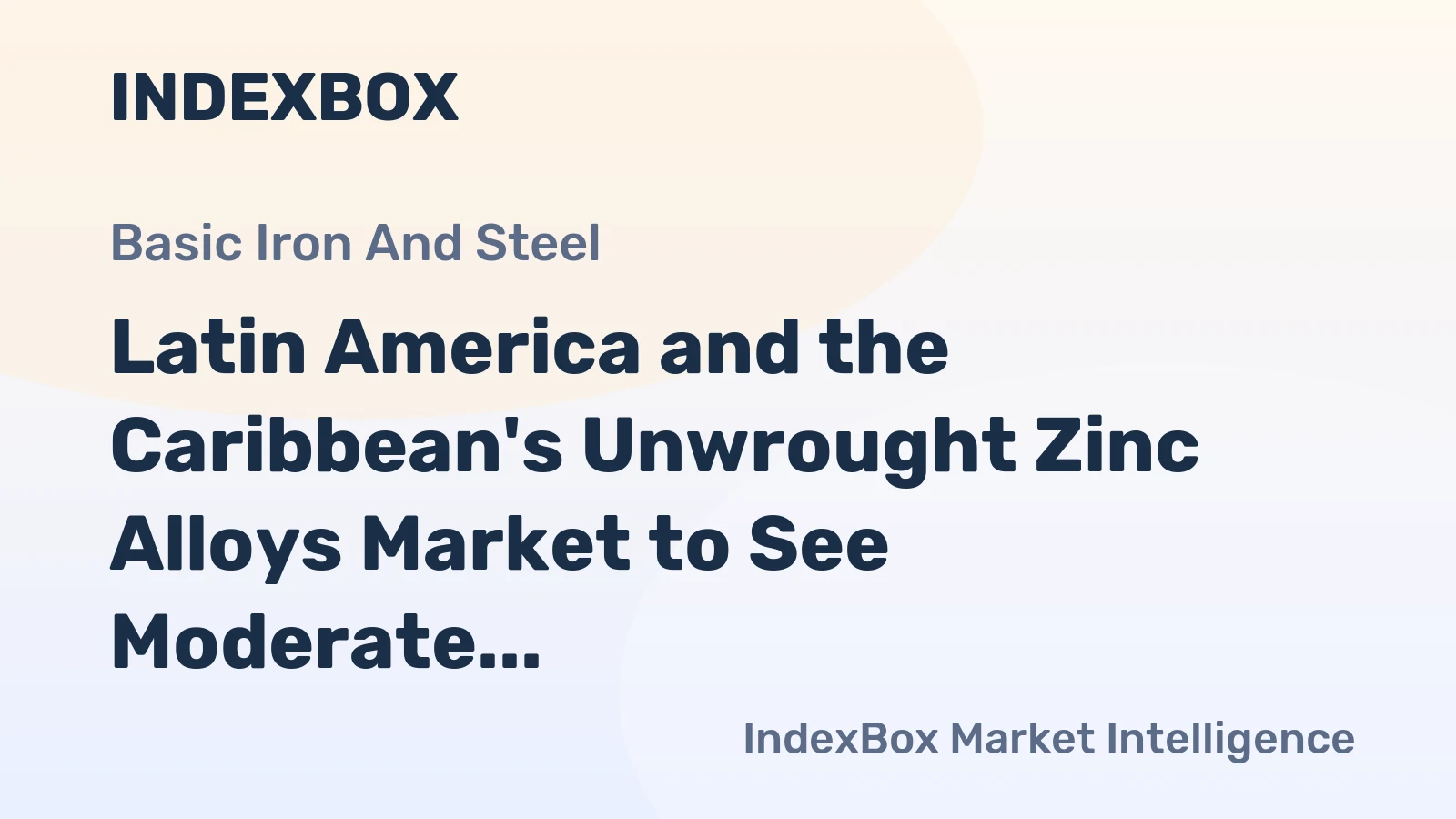 Latin America and the Caribbean's Unwrought Zinc Alloys Market to See Moderate Growth with 2.2% CAGR