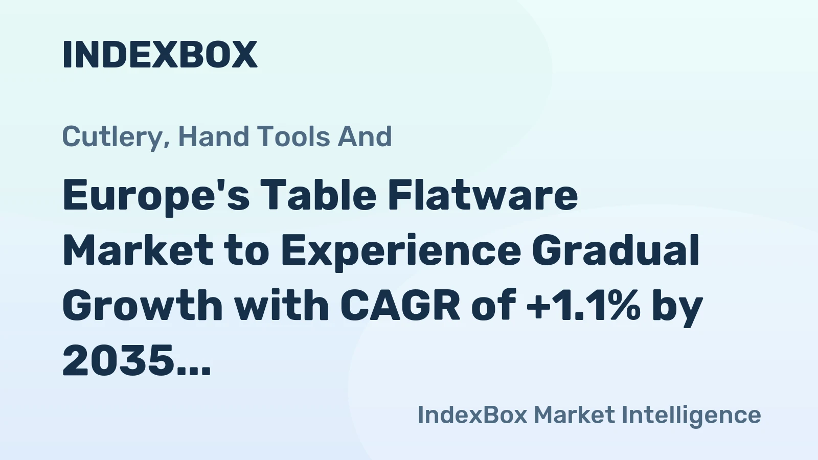 Europe's Table Flatware Market to Experience Gradual Growth with CAGR of +1.1% by 2035