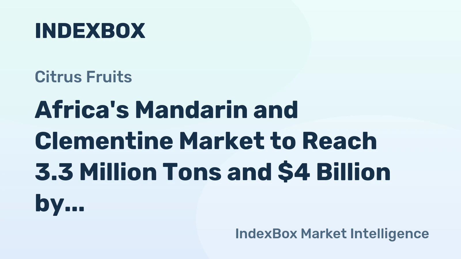 Africa's Mandarin and Clementine Market to Reach 3.3 Million Tons and $4 Billion by 2035