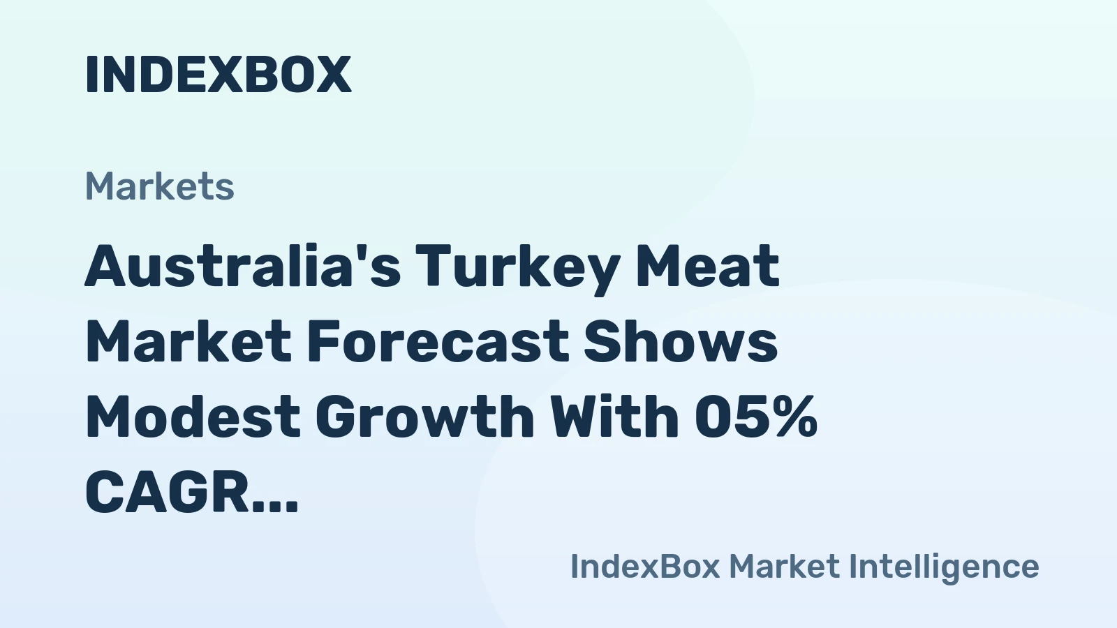 Australia's Turkey Meat Market Forecast Shows Modest Growth With 05% CAGR in Volume Through 2035