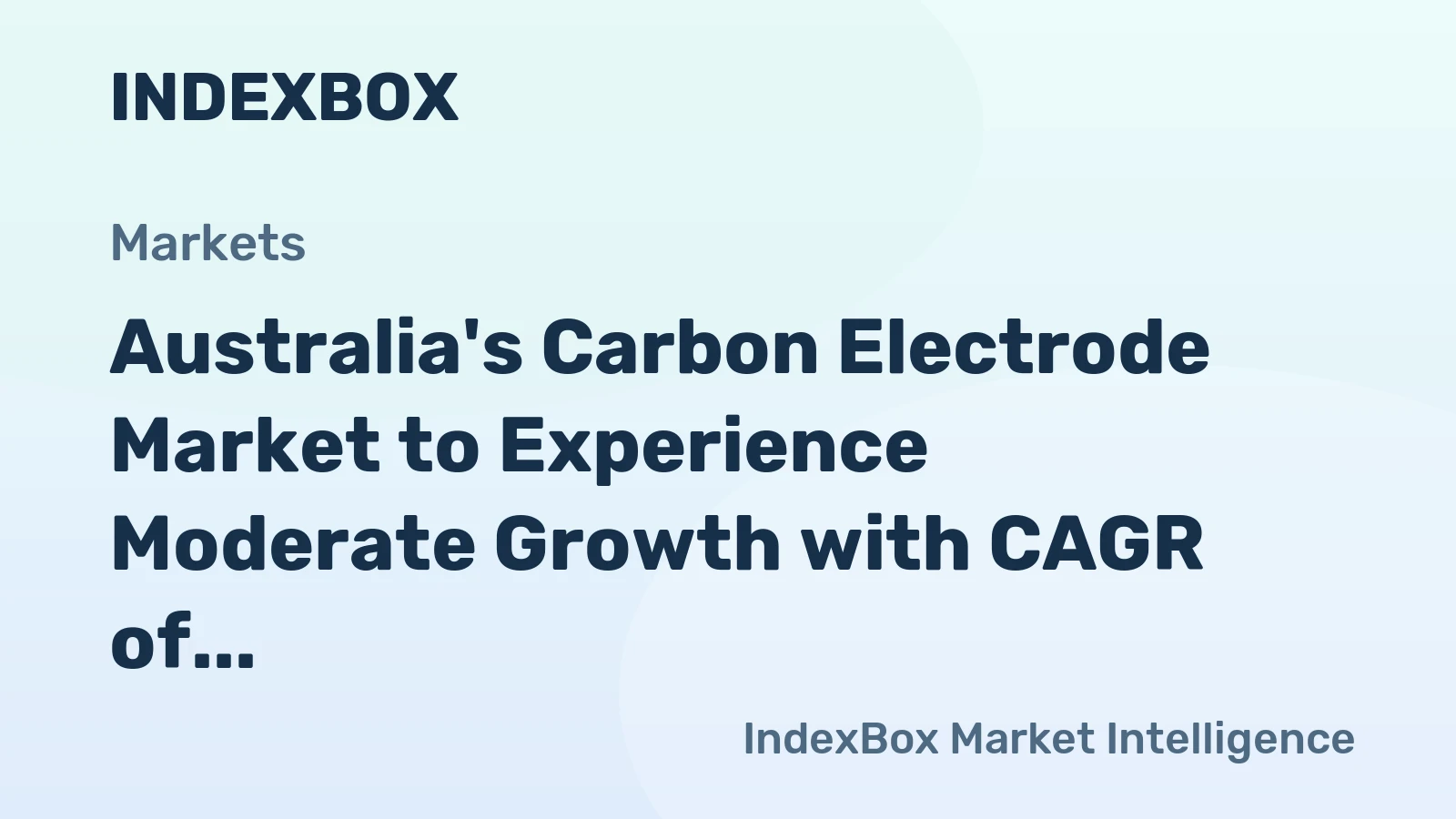Australia's Carbon Electrode Market to Experience Moderate Growth with CAGR of +2.1%