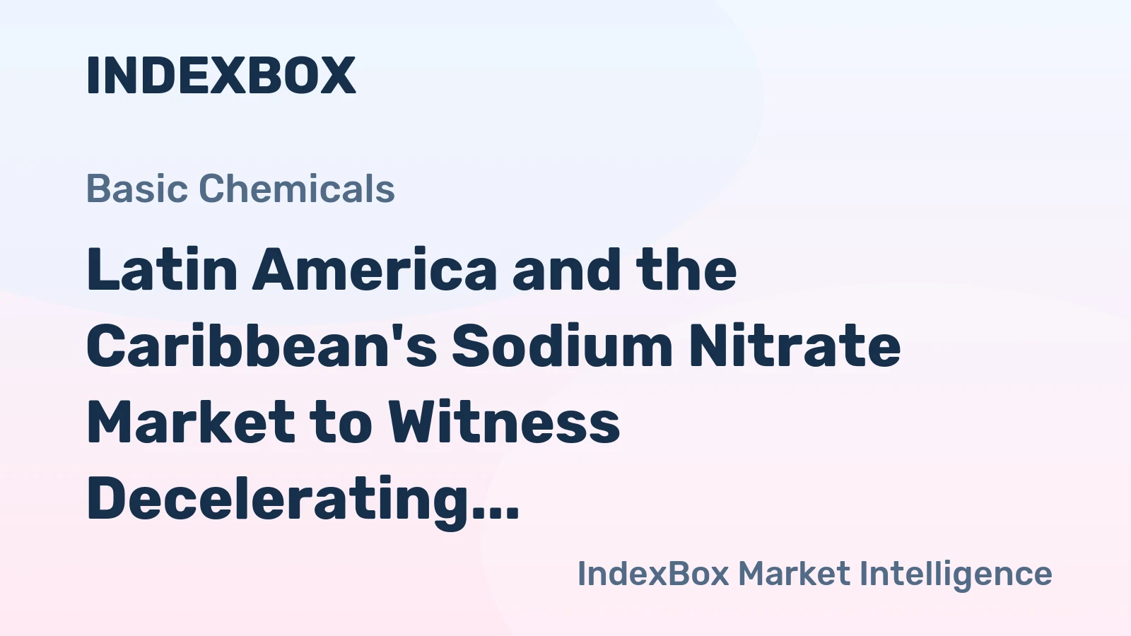 Latin America and the Caribbean's Sodium Nitrate Market to Witness Decelerating Growth with CAGR of +0.1% from 2024 to 2035