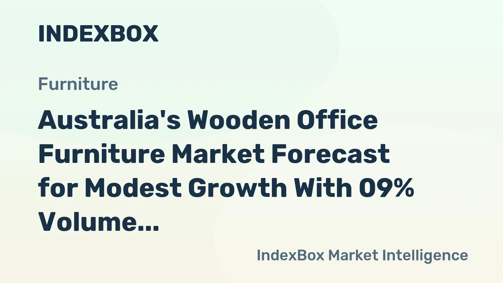 Australia's Wooden Office Furniture Market Forecast for Modest Growth With 09% Volume CAGR