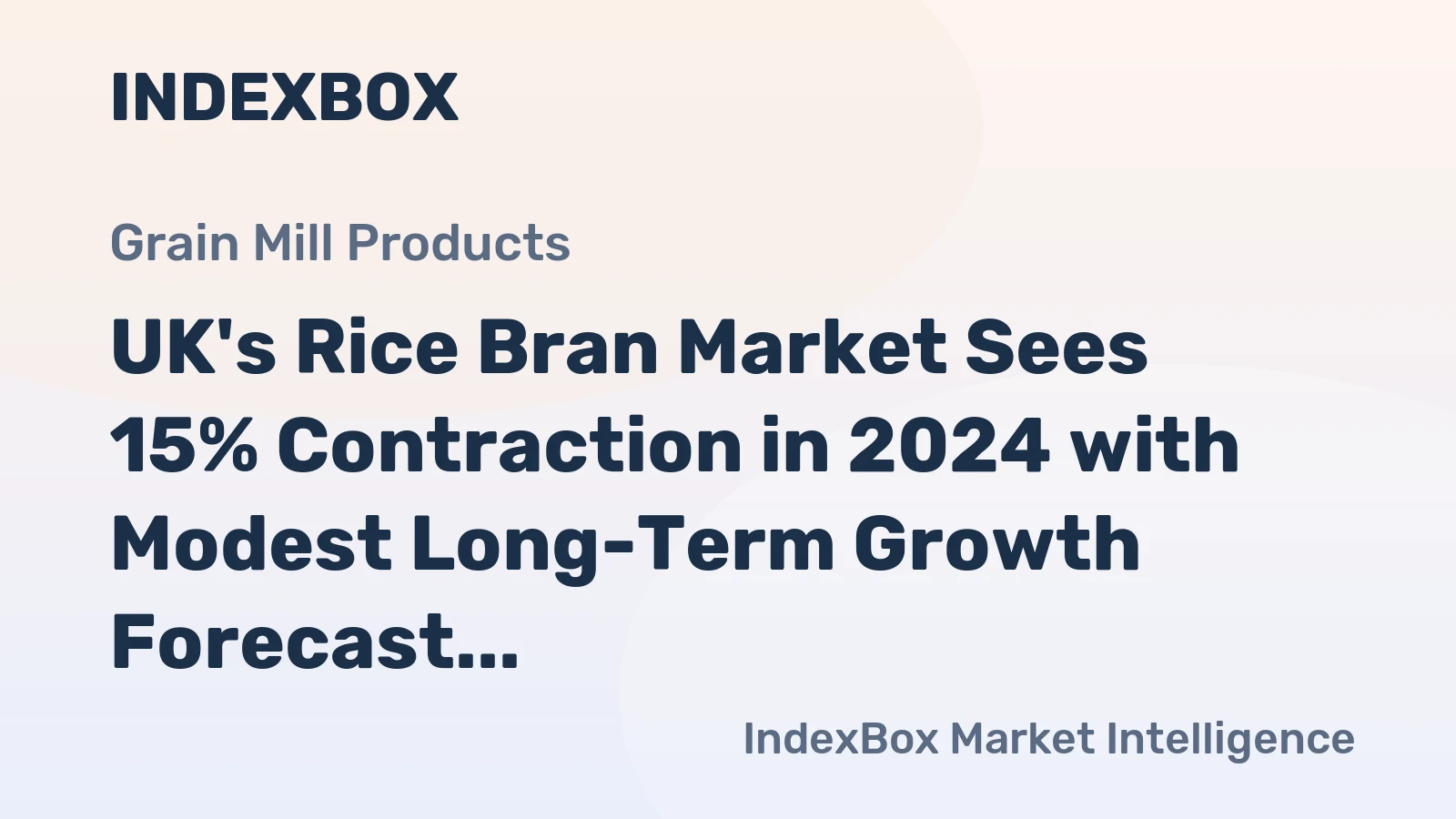 UK's Rice Bran Market Sees 15% Contraction in 2024 with Modest Long-Term Growth Forecast