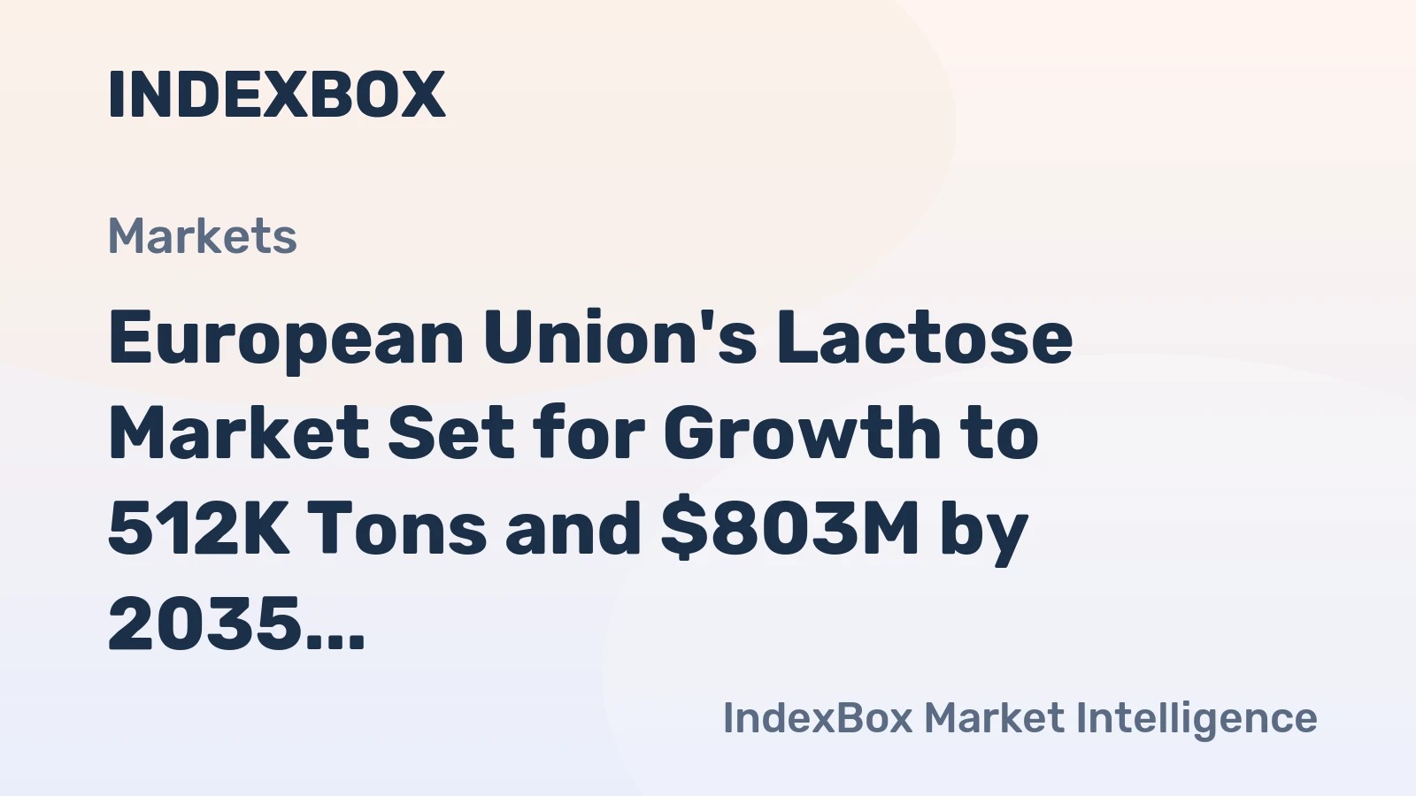 European Union's Lactose Market Set for Growth to 512K Tons and $803M by 2035