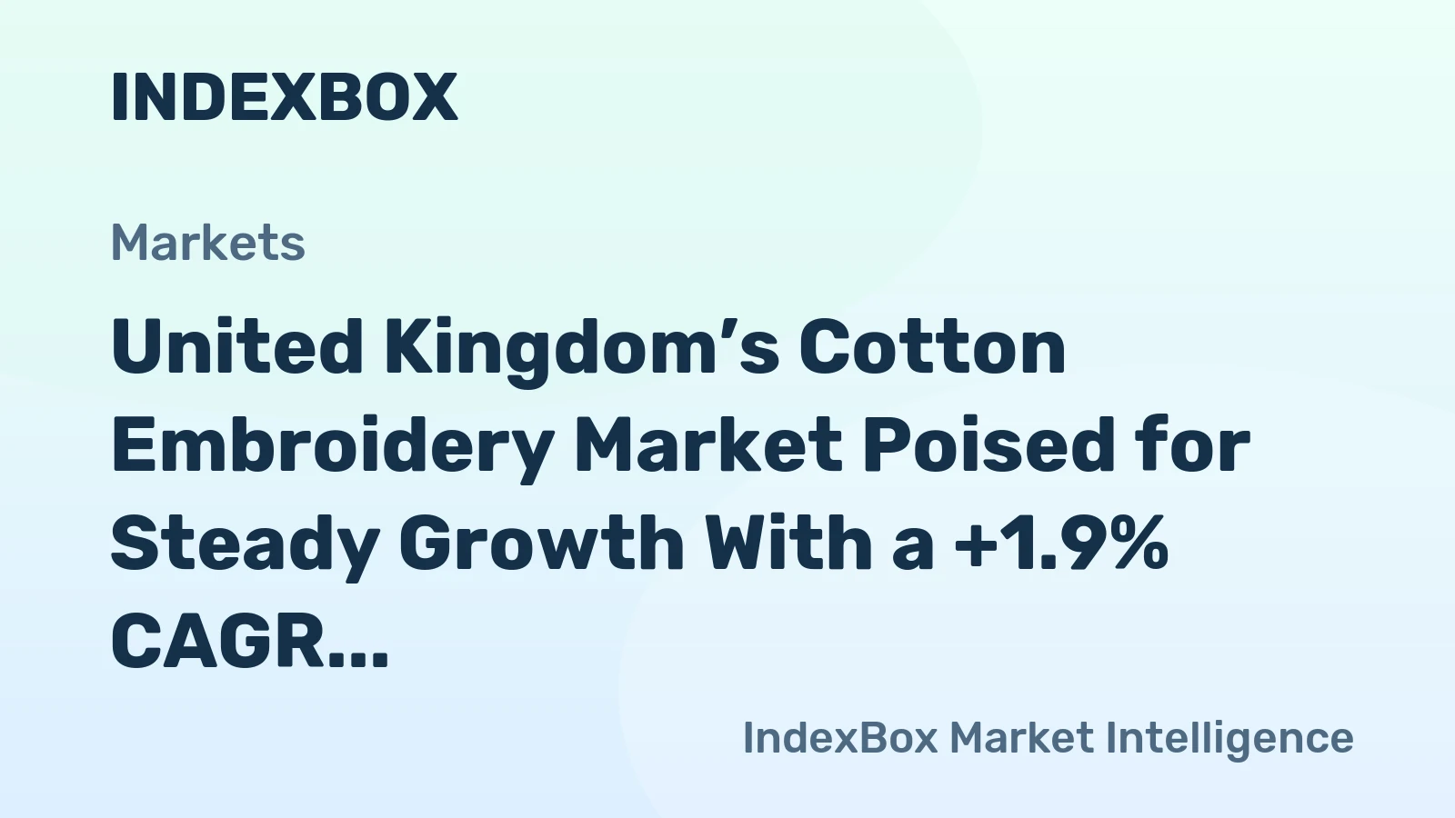 United Kingdom’s Cotton Embroidery Market Poised for Steady Growth With a +1.9% CAGR Forecast