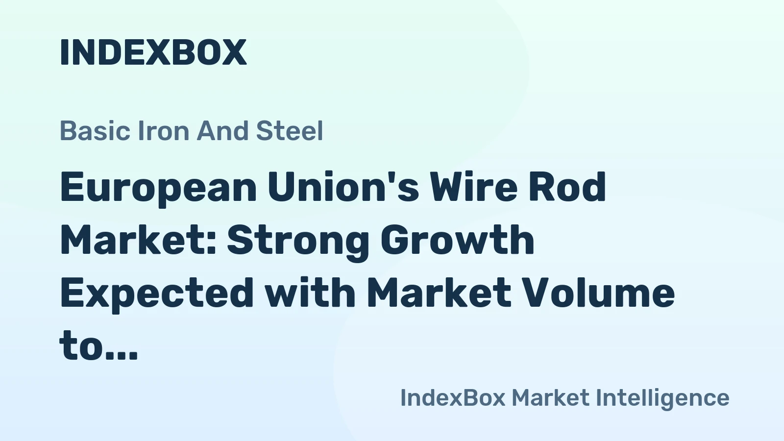 European Union's Wire Rod Market: Strong Growth Expected with Market Volume to Reach 28M tons and Market Value to Hit $25.8B by 2035