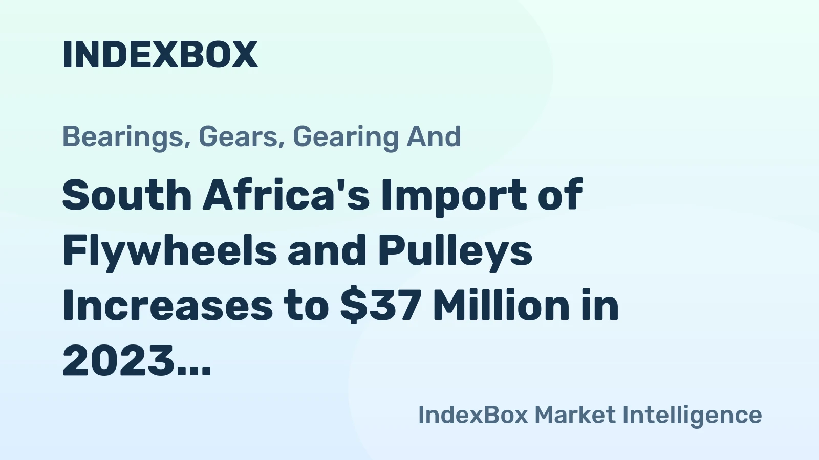 South Africa's Import of Flywheels and Pulleys Increases to $37 Million in 2023