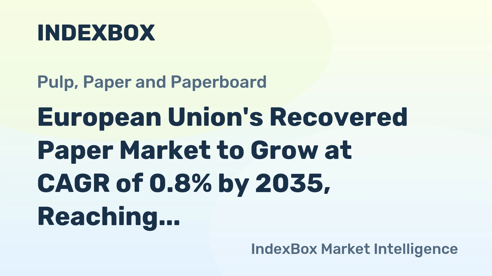 European Union's Recovered Paper Market to Grow at CAGR of 0.8% by 2035, Reaching $10.4B