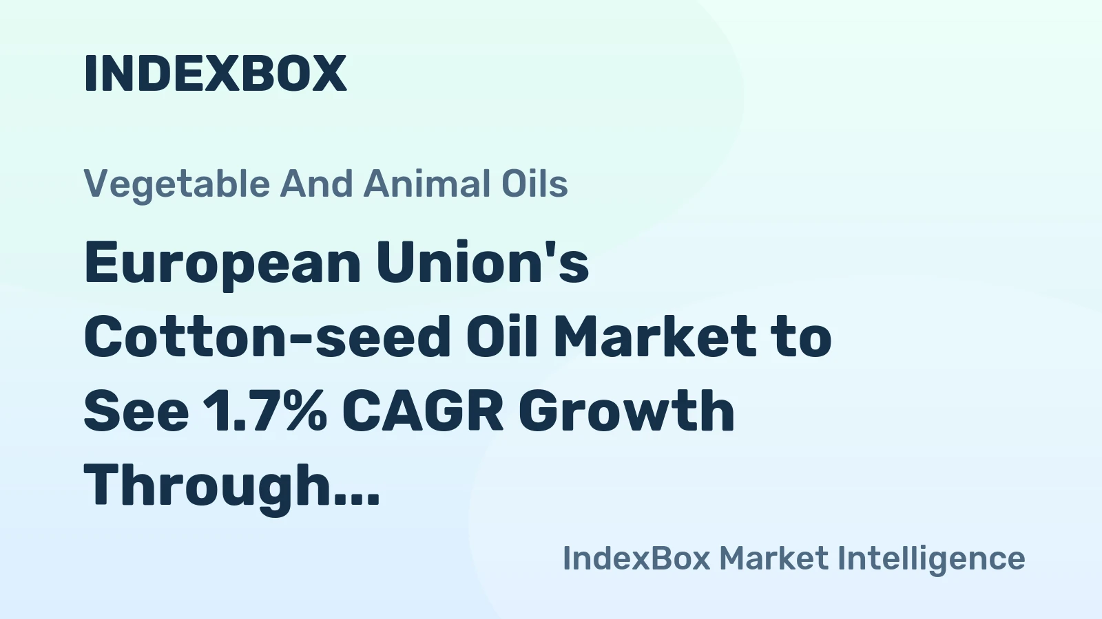 European Union's Cotton-seed Oil Market to See 1.7% CAGR Growth Through 2035