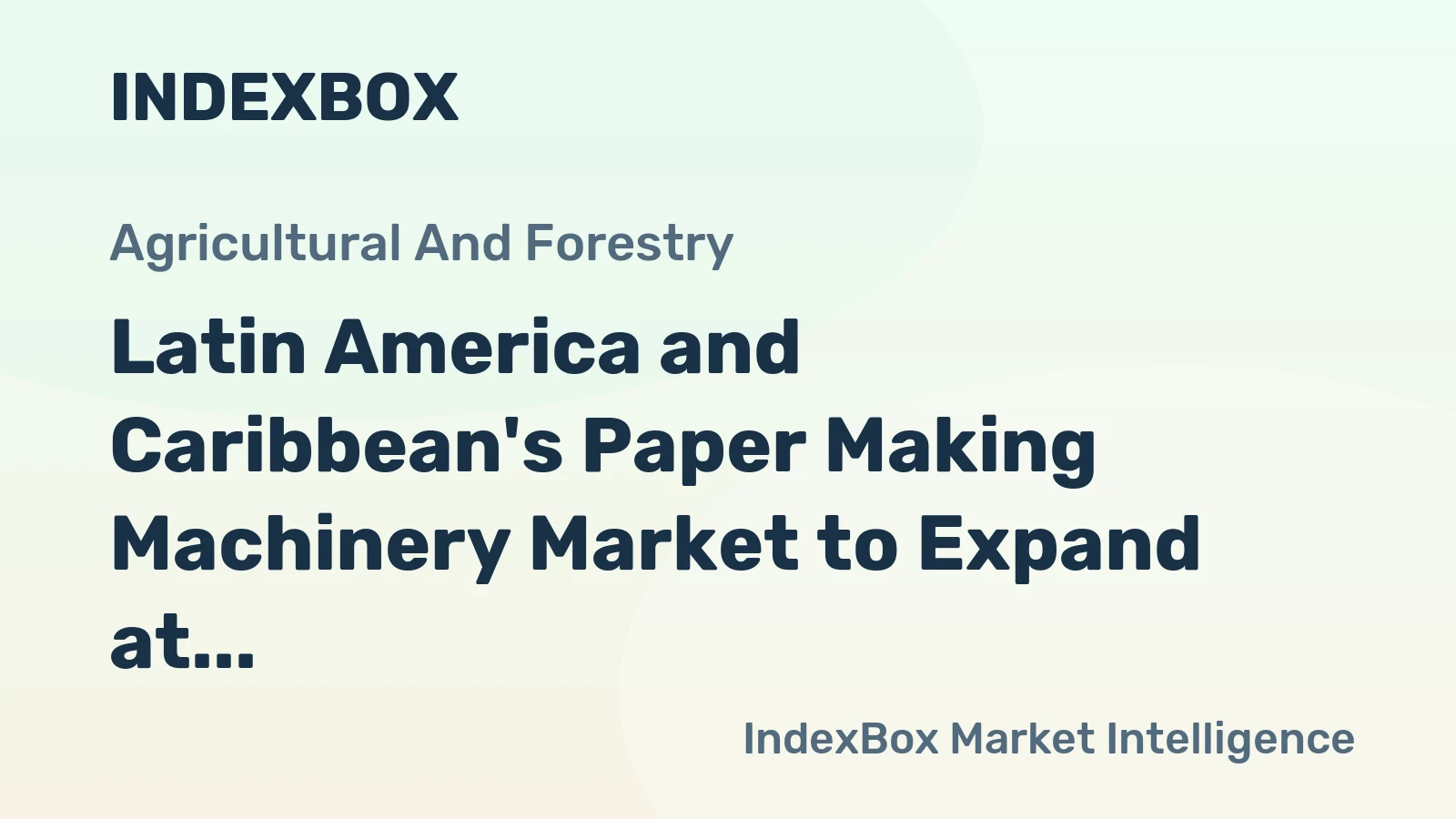 Latin America and Caribbean's Paper Making Machinery Market to Expand at +1.3% CAGR, Reaching 51K Units by 2035