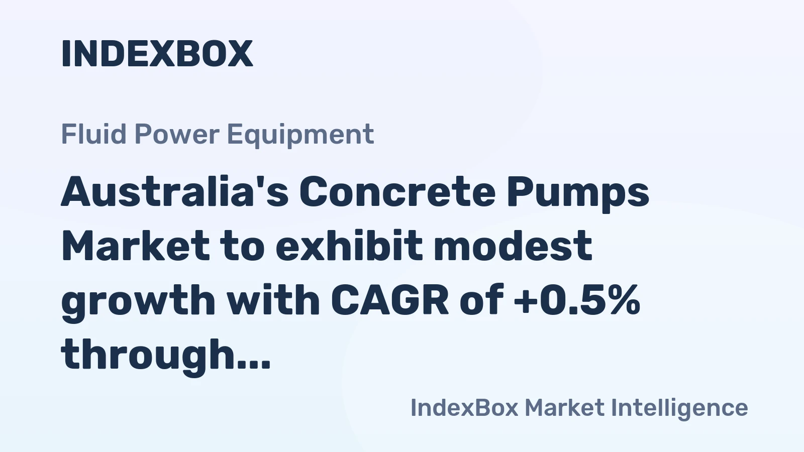 Australia's Concrete Pumps Market to exhibit modest growth with CAGR of +0.5% through 2035, reaching $1.4B