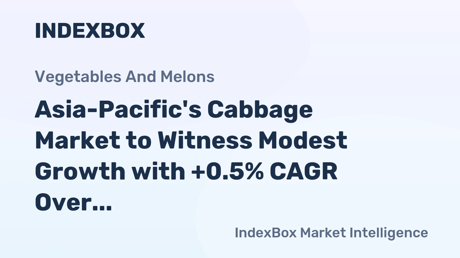 Asia-Pacific's Cabbage Market to Witness Modest Growth with +0.5% CAGR Over Next Decade